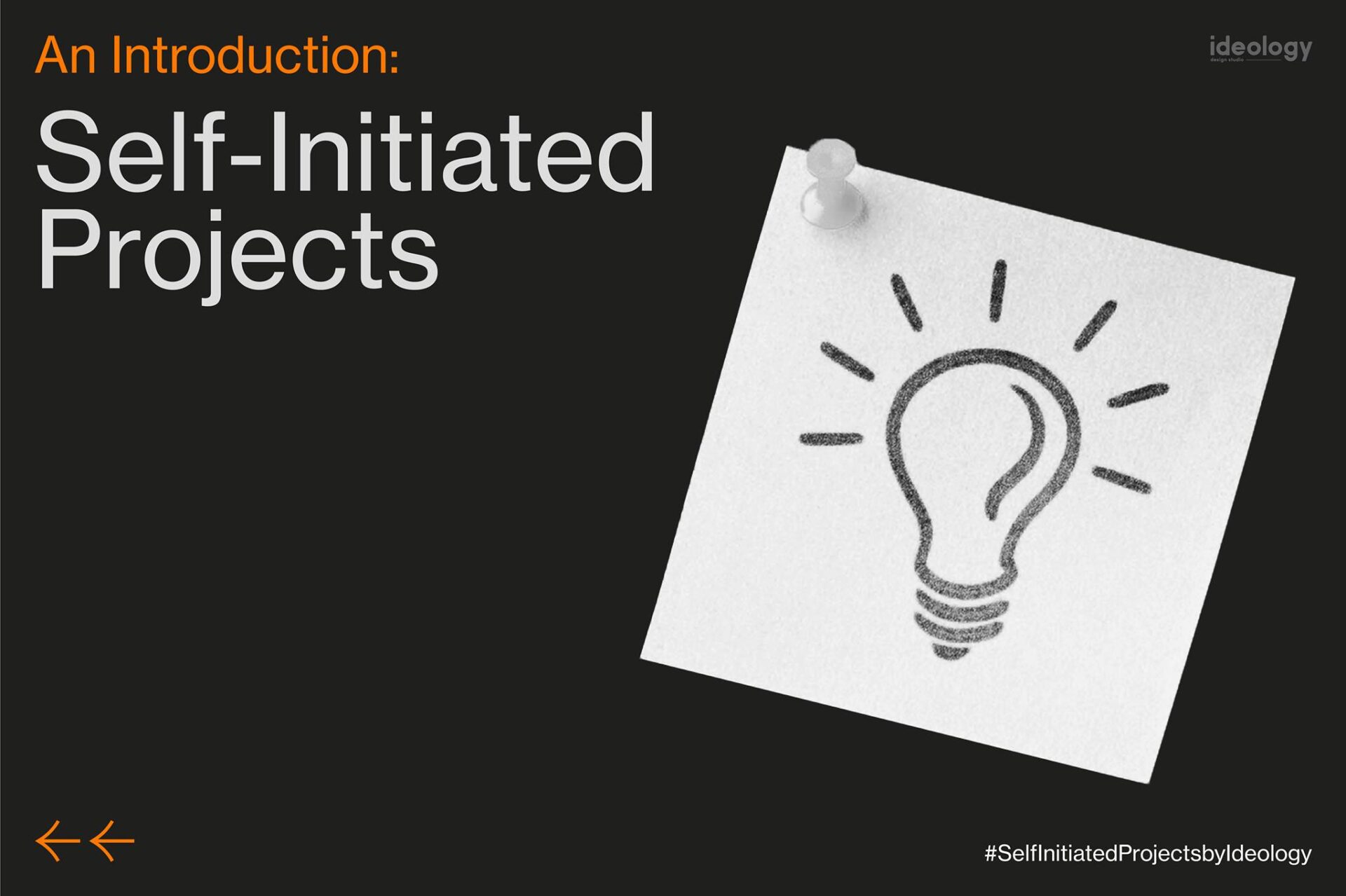 Self-Initiated Projects - Ideology